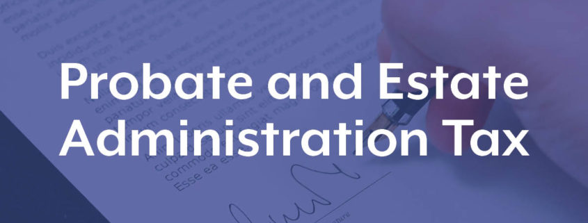 Probate And Estate Administration Tax Rabideau Law probate-and-estate-administration-tax-rabideau-law
